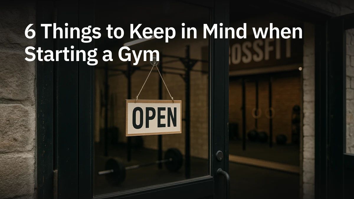 6 things to keep in mind when starting a successful gym: A strategic ...